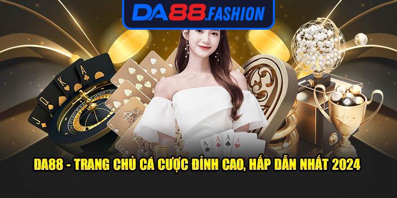 DA88 - DA88.COM Nền Tảng Cá Cược Trực Tuyến Hàng Đầu Châu Á